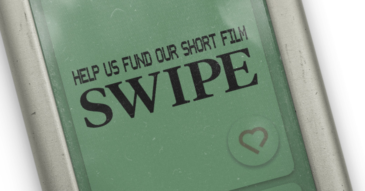 SWIPE: Raunchy, Fun, Comedic Short Film | Indiegogo