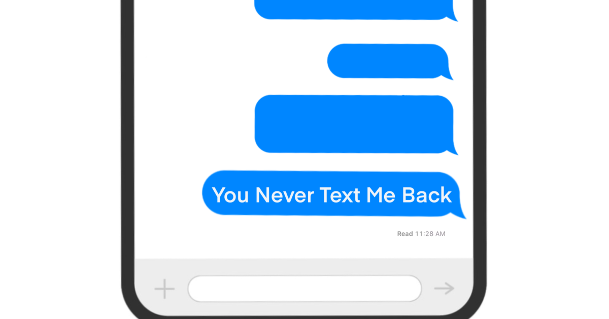 You Never Text Me Back | Indiegogo