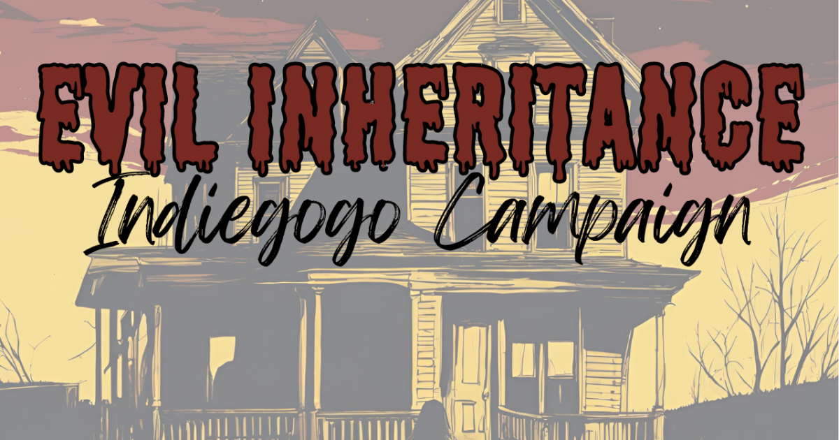 Evil Inheritance 2024 | Indiegogo