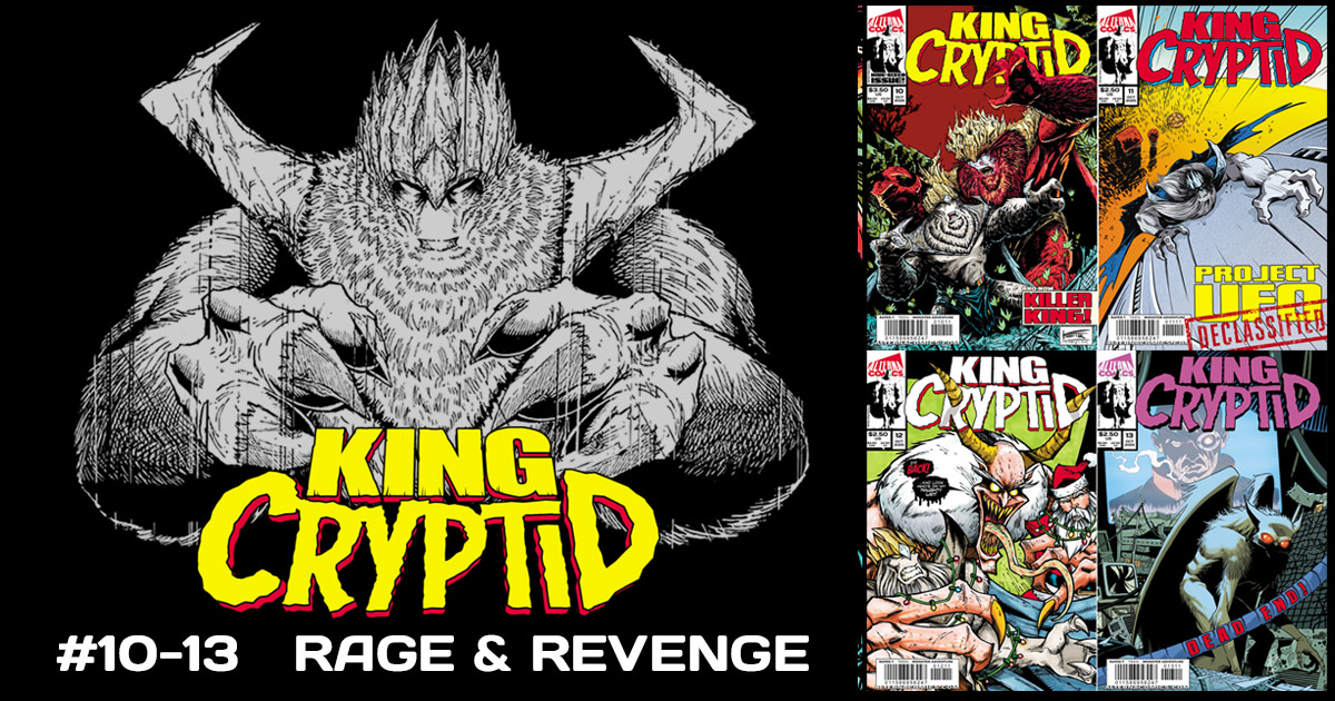 KING CRYPTID #10-13: Rage & Revenge | Indiegogo