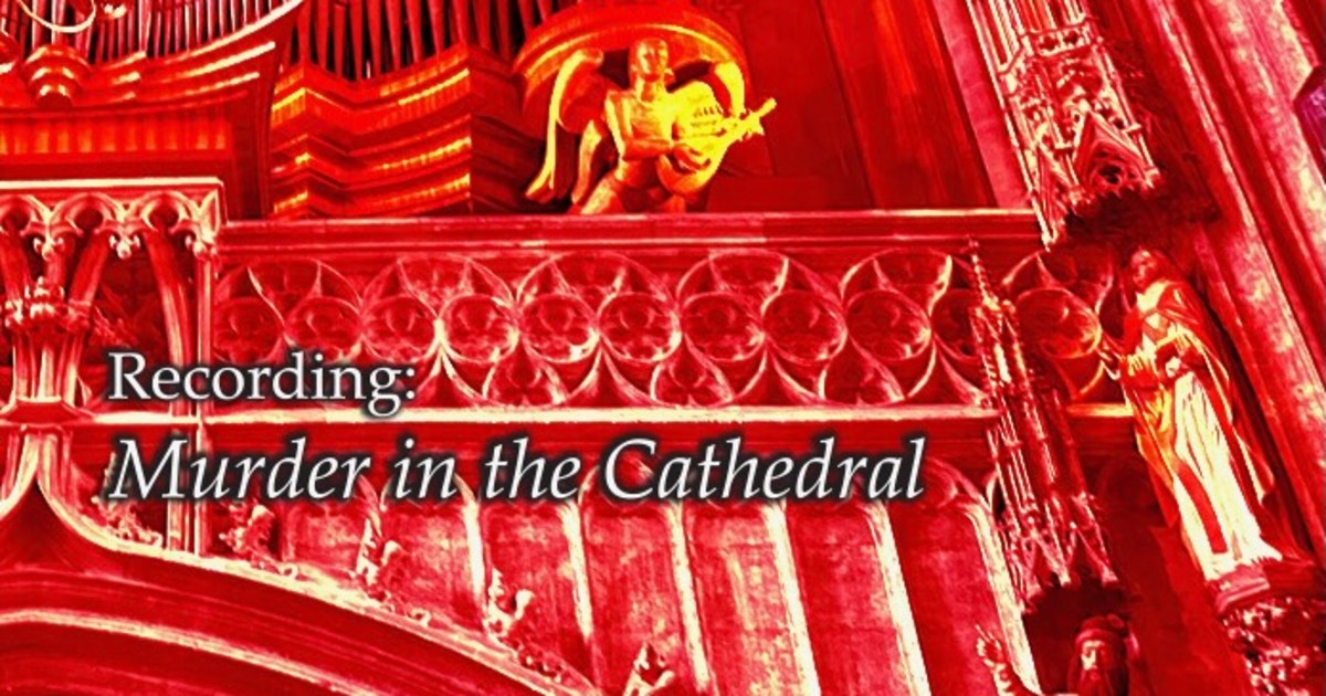 Raising Voices: Recording Murder in the Cathedral | Indiegogo