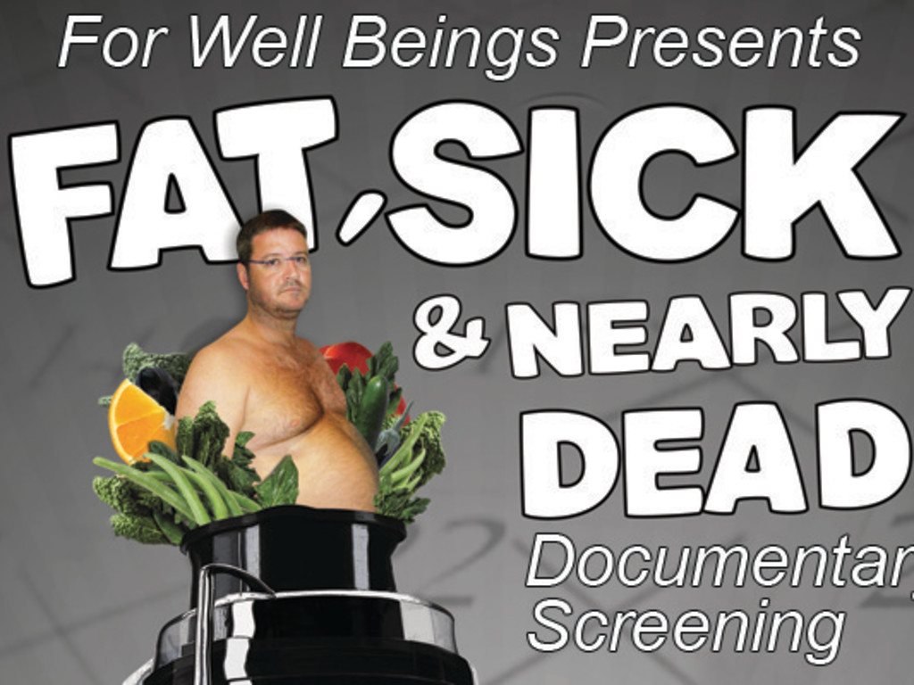 Fat, Sick and Nearly Dead Documentary | Indiegogo