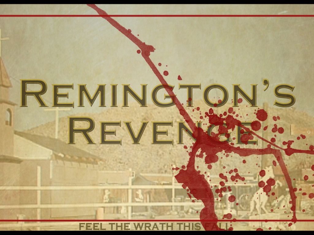 Remington's Revenge | Indiegogo
