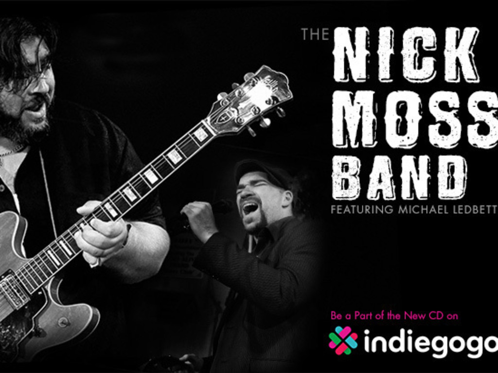 Join Nick Moss on Release of 10th CD! Be a Part of It! | Indiegogo
