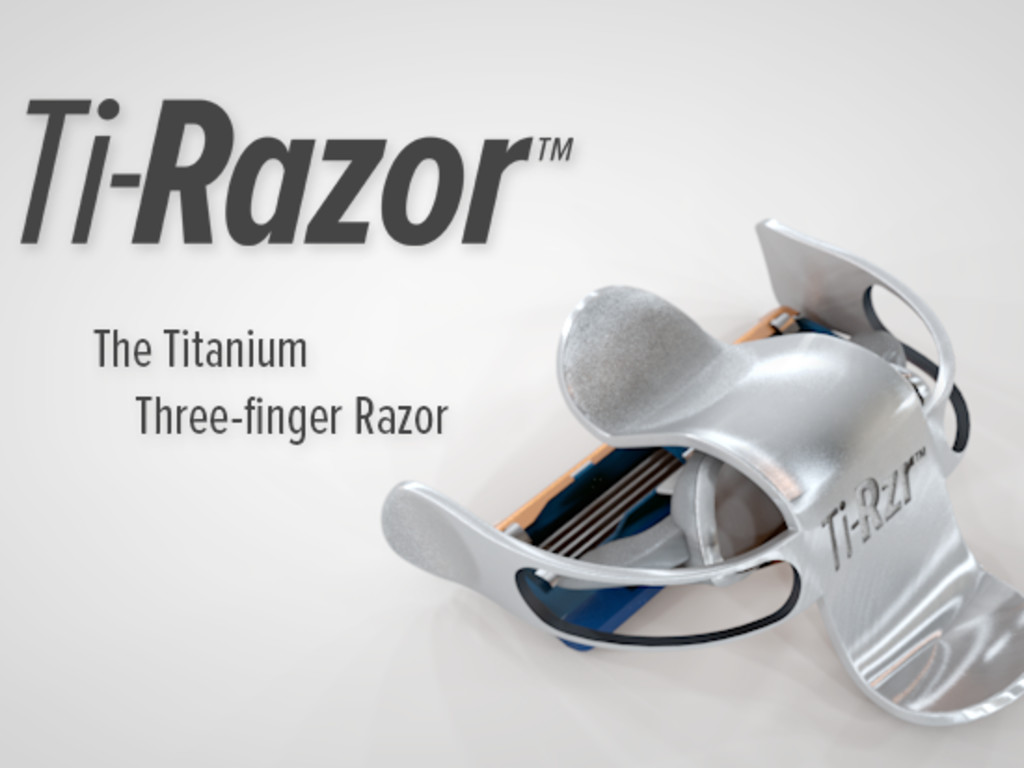 Ti-Razor: The Titanium Three-finger Razor | Indiegogo