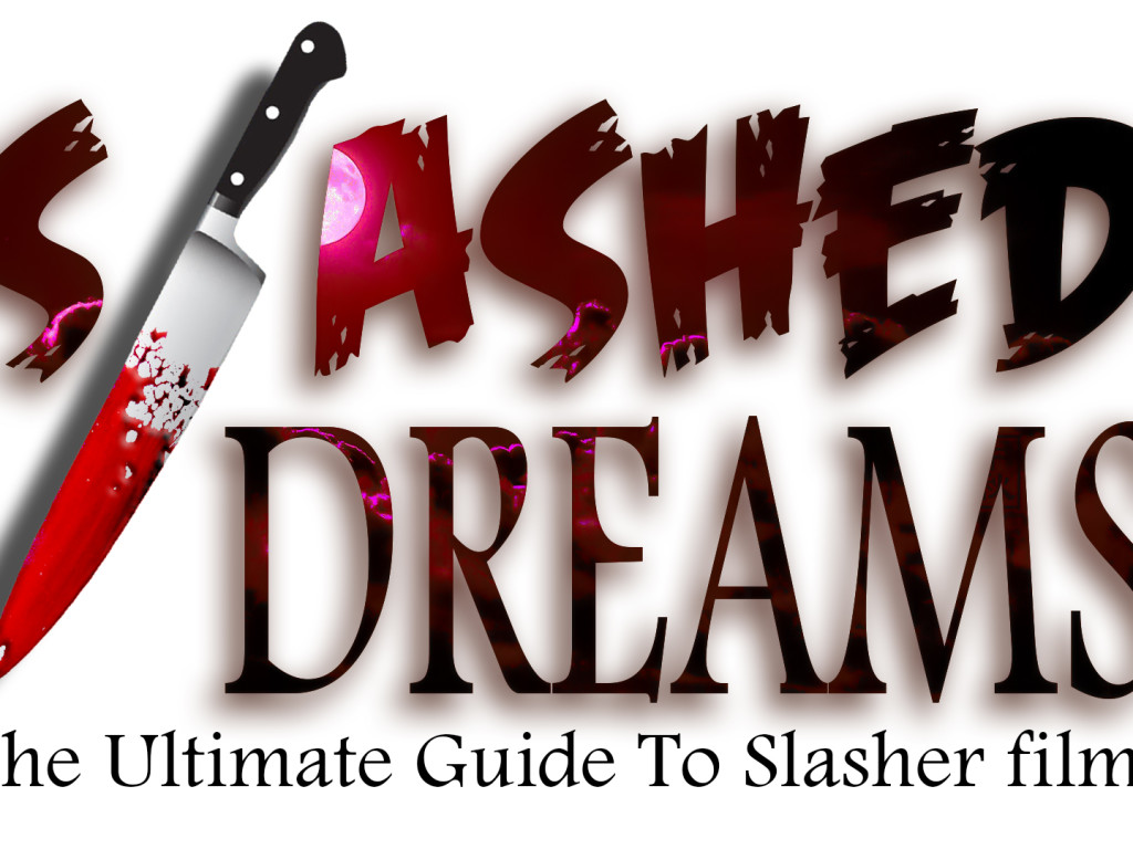 Slashed Dreams: Ultimate Guide to Slasher Films | Indiegogo