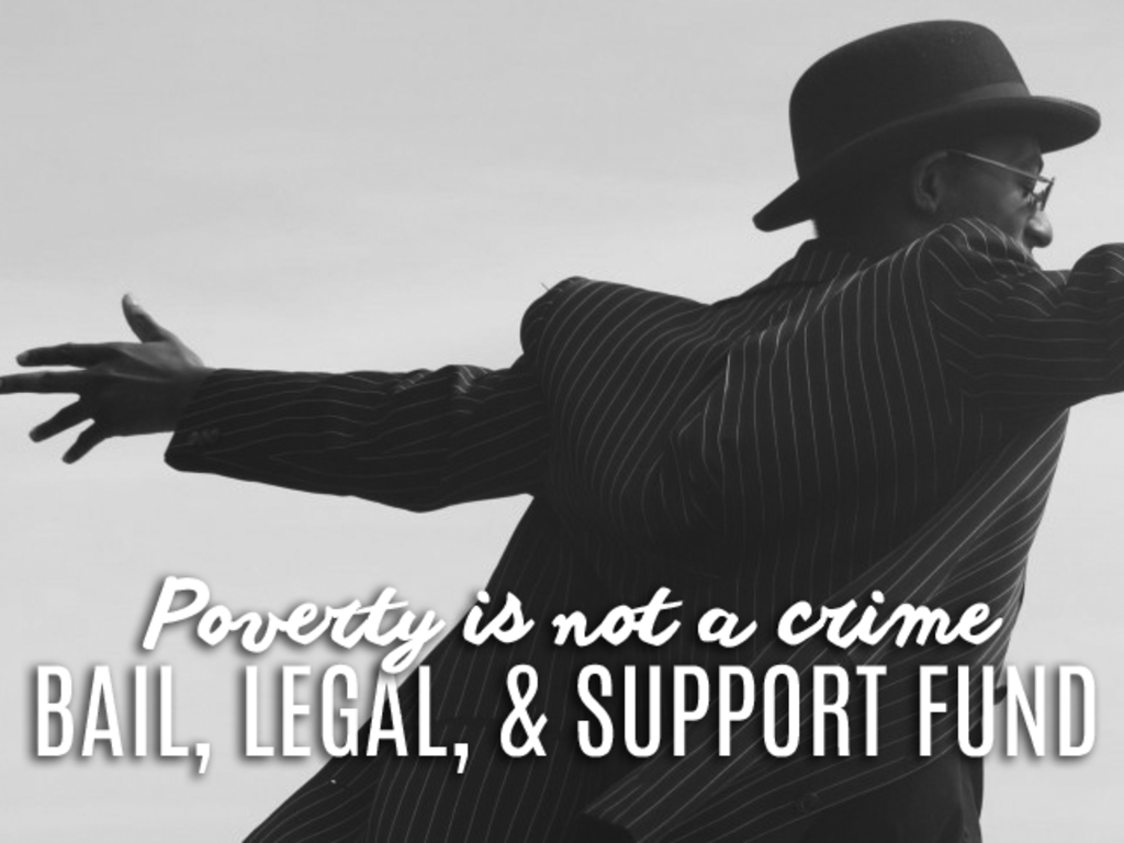 Bail, Legal, & Support Fund | Indiegogo