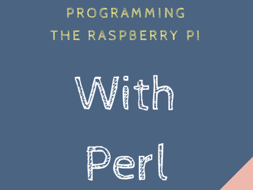 eBook: Programming the Raspberry Pi with Perl | Indiegogo eBook: Programming the Raspberry Pi with Perl | Indiegogo