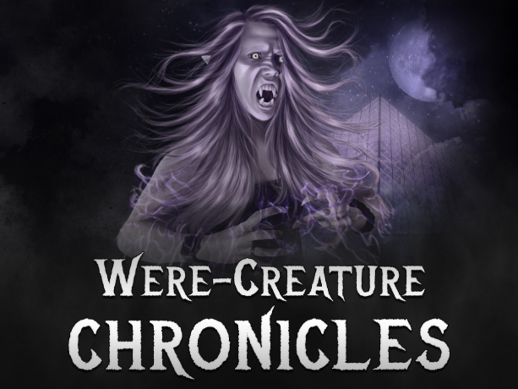Were-Creature Chronicles | Indiegogo