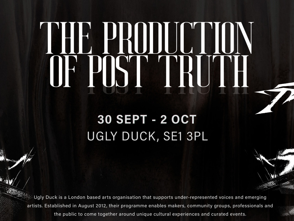 'The Production of Post Truth' Exhibition | Indiegogo