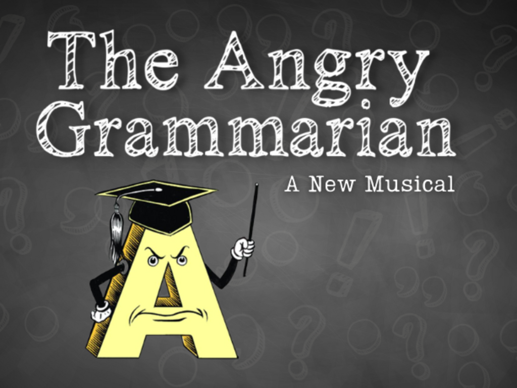 The Angry Grammarian: A New Musical | Indiegogo
