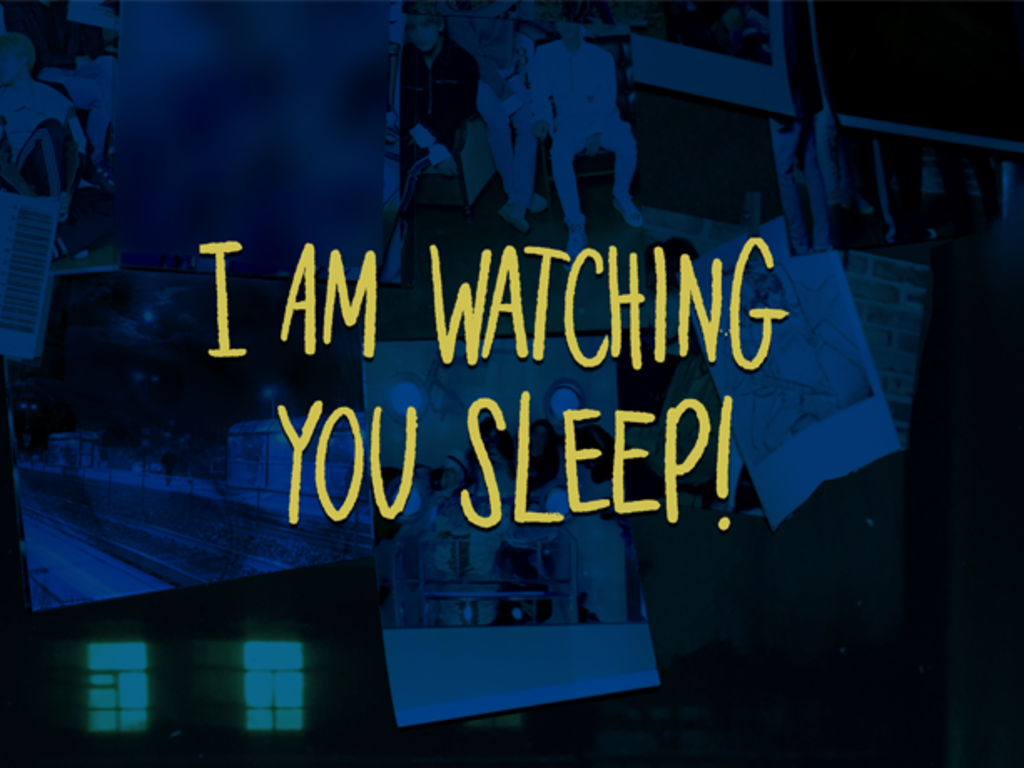 I AM WATCHING YOU SLEEP | Indiegogo
