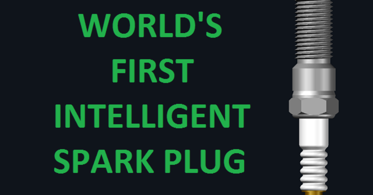 Worlds First Intelligent Spark Plug | Indiegogo