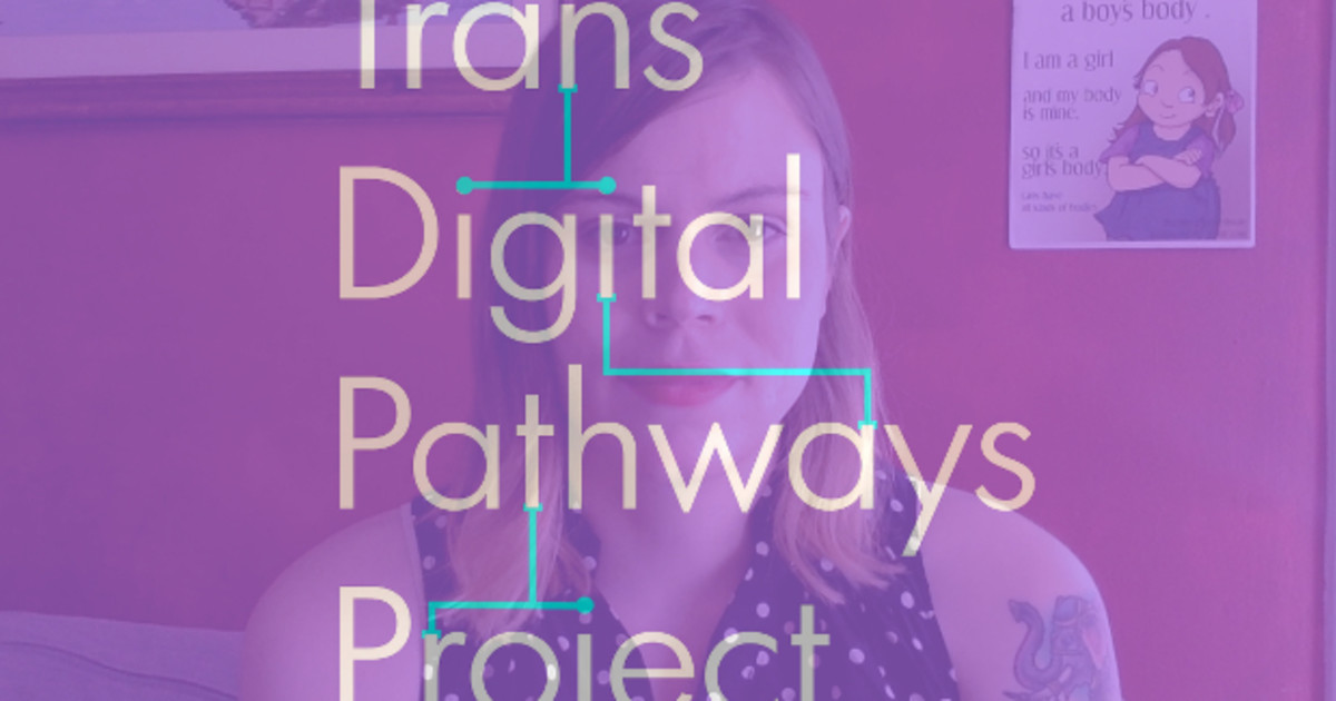 Trans Digital Pathways Project | Indiegogo