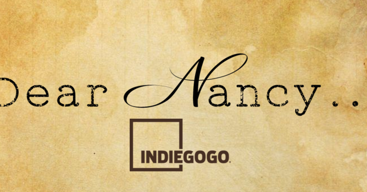 DEAR NANCY | Indiegogo