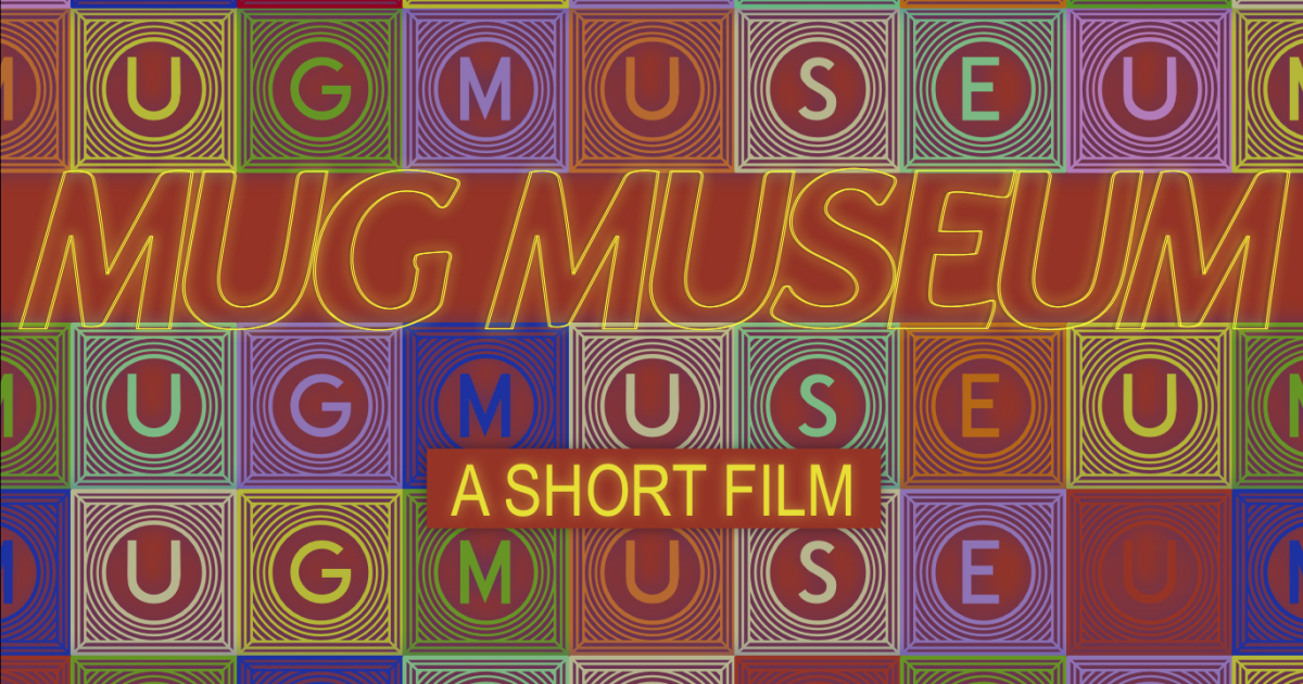 MUG MUSEUM | Indiegogo