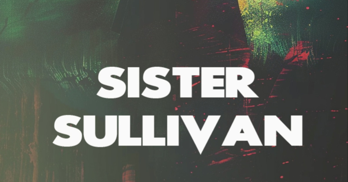 Sister Sullivan - Horror Movie | Indiegogo