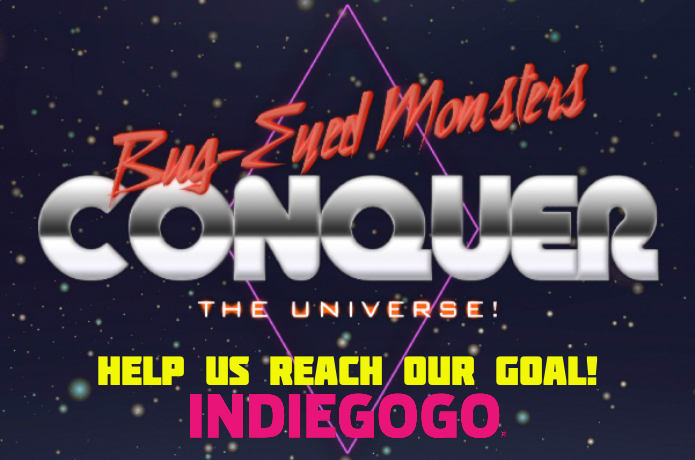 Bug-Eyed Monsters Conquer the Universe! | Indiegogo