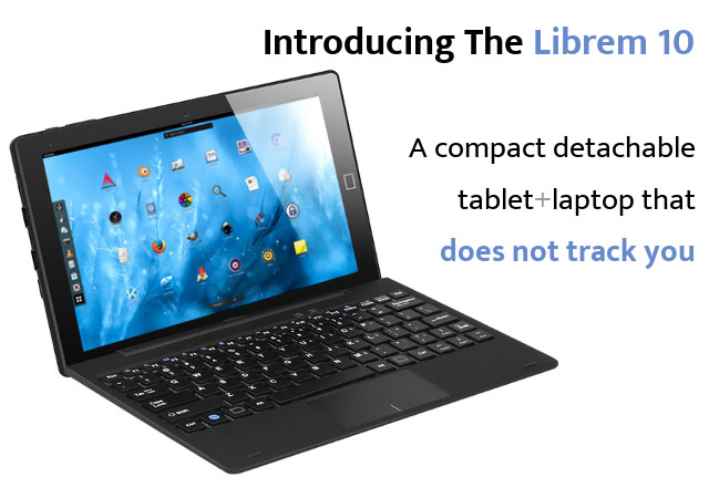 Librem 2-in-1 Tablet that Does Not Track You | Indiegogo