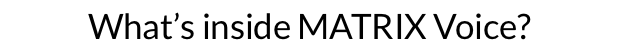 MATRIX Voice: Open-Source Voice Platform For All | Indiegogo