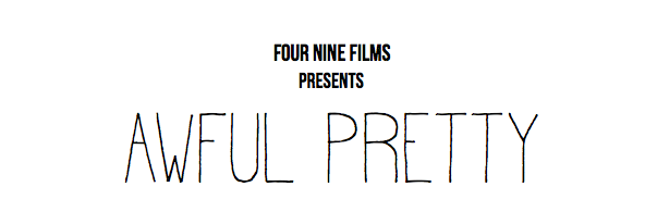 Awful Pretty Film | Indiegogo