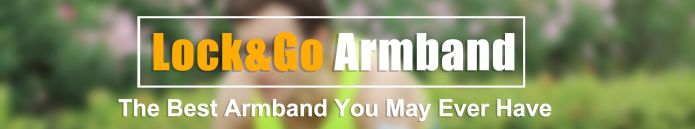 Lock&Go:The Best Sports Armband You May Ever Have | Indiegogo