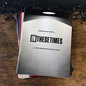The New In These Times Magazine | Indiegogo
