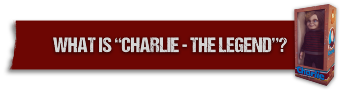 Charlie - The Legend | Indiegogo