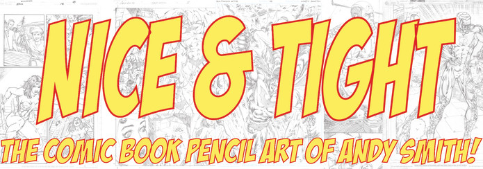 NICE & TIGHT Comic Book Pencils by ANDY SMITH! | Indiegogo